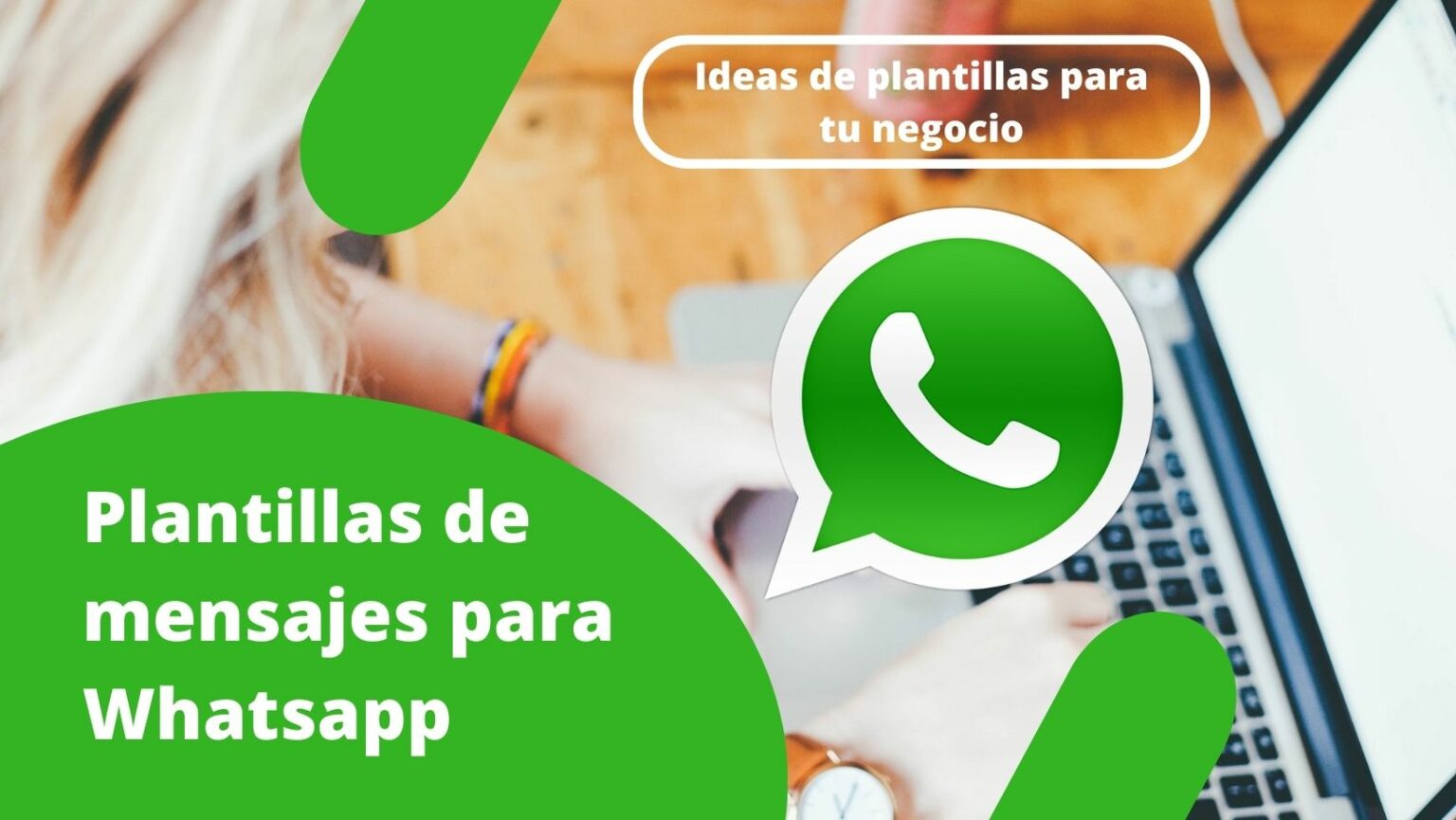7 Ejemplos de Plantillas de mensajes para Whatsapp - Chatia